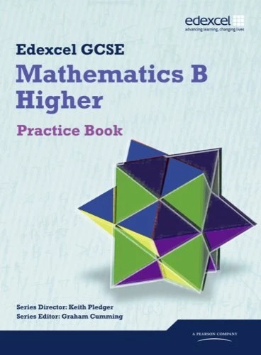 GCSE MATHEMATICS EDEXCEL 2010: Spec B Higher Practice Book (GCSE EUR 8 ... GCSE MATHEMATICS EDEXCEL 2010: Spec B Higher Practice Book (GCSE EUR 8 ...