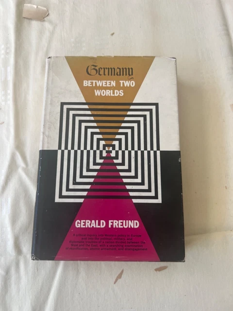 GERMANY BETWEEN TWO Worlds, Gerald Freund, SIGNED BY AUTHOR $600.00 ...