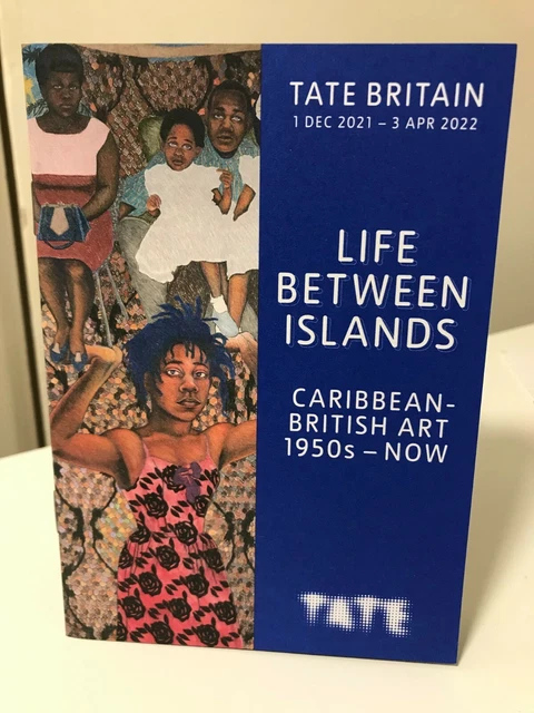 LIFE BETWEEN ISLANDS Tate Britain Exhibition booklet leaflet 2021-22 ...