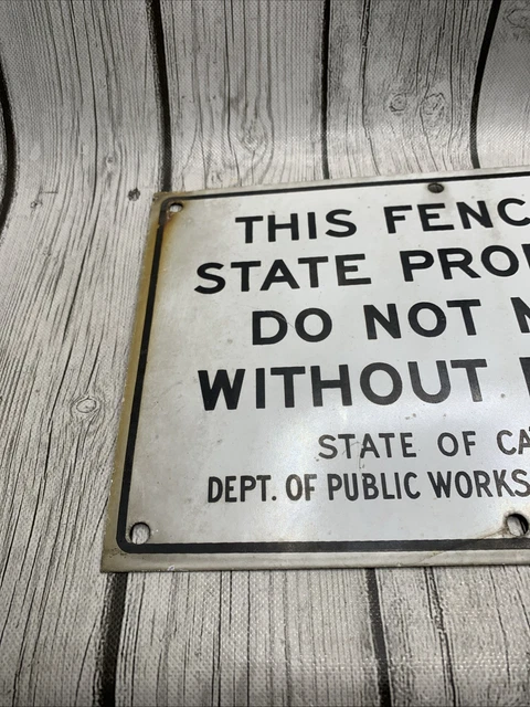 VINTAGE STATE OF California Highway Porcelain Steel Do Not Remove Fence ...