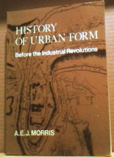 HISTORY OF URBAN Form: Prehistory to Industrial Revolution,A. E. £11.63 ...