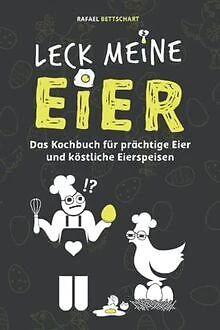 LECK MEINE EIER - Ein lustiges Kochbuch für richtig... | Buch | Zustand ...