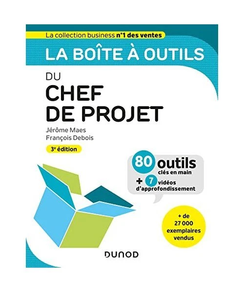 LA BOÎTE À outils du chef de projet - 3e éd.: pour les projets ...