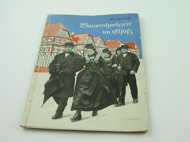 HANS RETZLAFF BAUERNHOCHZEIT im Elsaß 1937 Verlag Grenze und Ausland ...