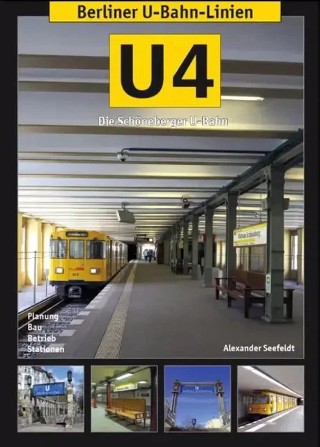 BERLINER U-BAHN-LINIEN: U4 - Die Schöneberger U-Bahn Alexander Seefeldt ...