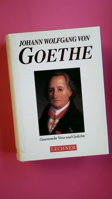148995 JOHANN WOLFGANG von Goethe GESAMMELTE GEDICHTE Lieder - Balladen ...
