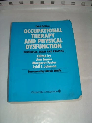 OCCUPATIONAL THERAPY AND Physical Dysfunction: Principles, Ski ...