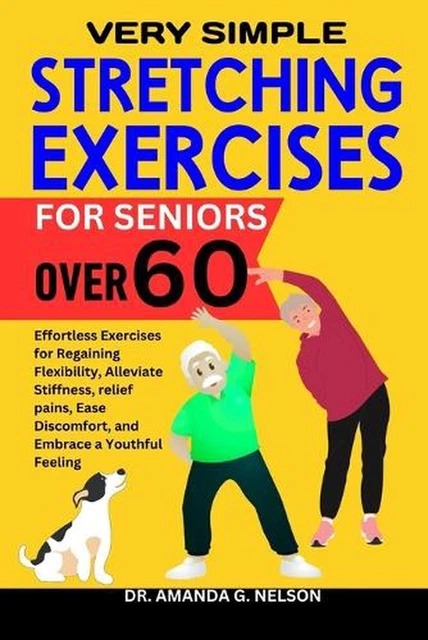 VERY SIMPLE STRETCHING Exercises for Seniors Over 60: Effortless ...