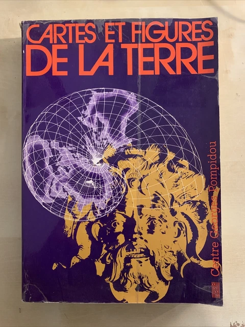 CARTES ET FIGURES DE LA TERRE - Centre Georges Pompidou 1980 # EUR 30 ...