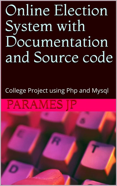 PARAMES JP ONLINE Election System with Documentation and Source code (Poche) EUR 14,98 - PicClick FR