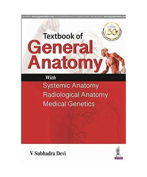 TEXTBOOK OF GENERAL Anatomy: with Systemic Anatomy, Radiological ...