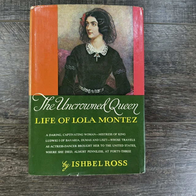 THE UNCROWNED QUEEN ; Life of Lola Montez Ross, Ishbel HC/DJ EUR 14,73 ...