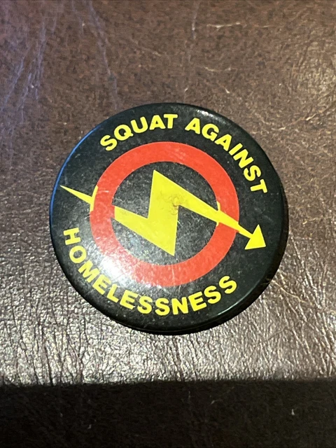 VINTAGE SQUAT AGAINST Homelessness Political Activist Metal Badge £10. ...