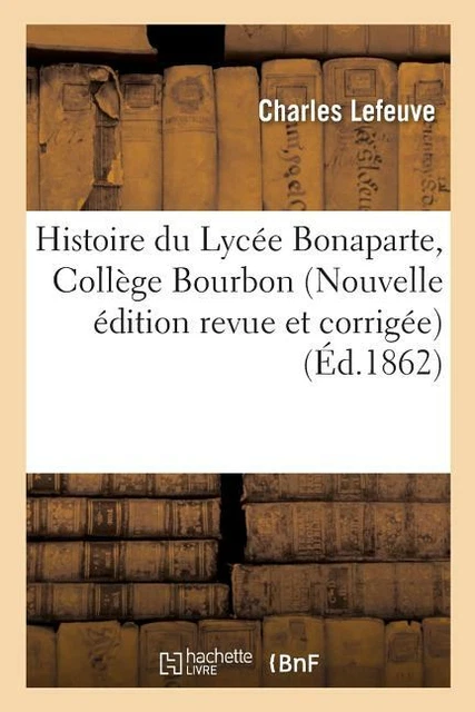 HISTOIRE DU LYC ?E Bonaparte Coll.Ge Bourbon Nouvelle ?Édition Revue Et Corri... EUR 24,70 ...