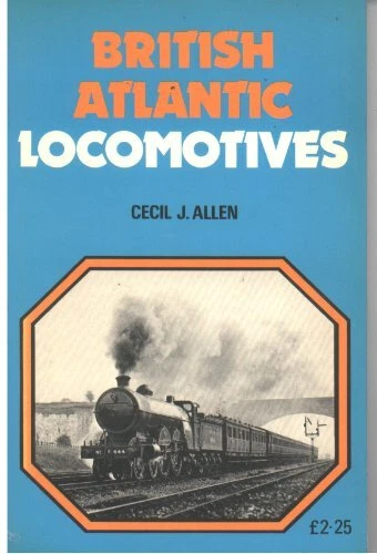 BRITISH ATLANTIC LOCOMOTIVES by Allen, Cecil J. £3.49 - PicClick UK