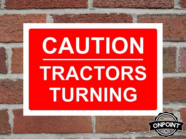 CAUTION TRACTORS TURNING Correx Safety Sign 300mm x 200mm Red / White ...