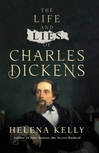 THE LIFE AND Lies of Charles Dickens by Helena Kelly $55.80 - PicClick AU