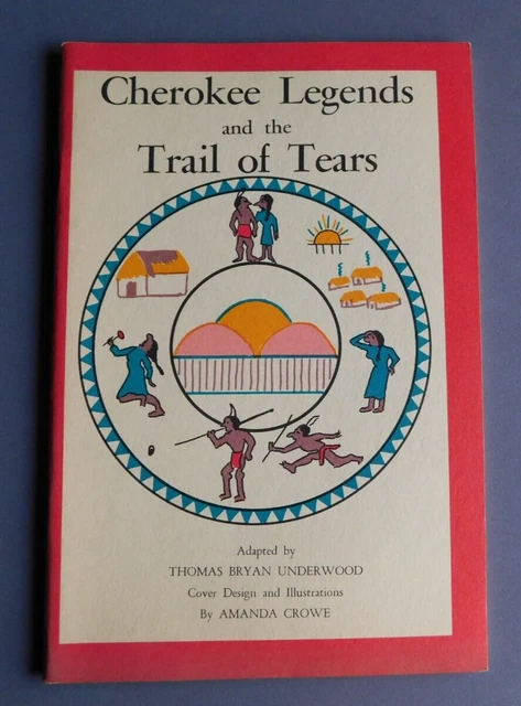 CHEROKEE LEGENDS AND the Trail of Tears - Thomas Underwood - 1956 ...