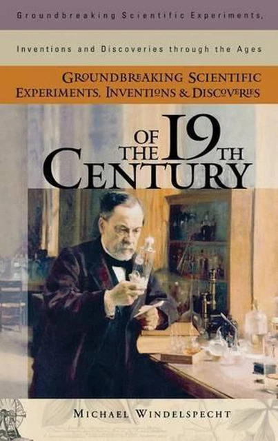 GROUNDBREAKING SCIENTIFIC EXPERIMENTS, Inventions, and Discoveries of the 19th C EUR 123,64 ...