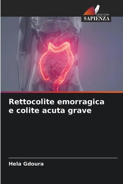 RETTOCOLITE EMORRAGICA E colite acuta grave by Hela Gdoura Paperback ...