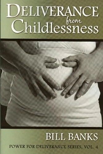 DELIVERANCE FROM CHILDLESSNESS by Bill Banks £8.36 - PicClick UK