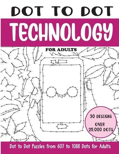SONIA RAI DOT to Dot Technology for Adults (Poche) Dot to Dot Books for ...