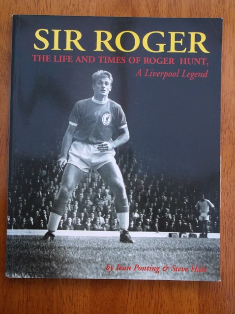 SIR ROGER: ROGER Hunt of Liverpool and England by Ponting, Ivan Paperback Book £29.99 - PicClick UK