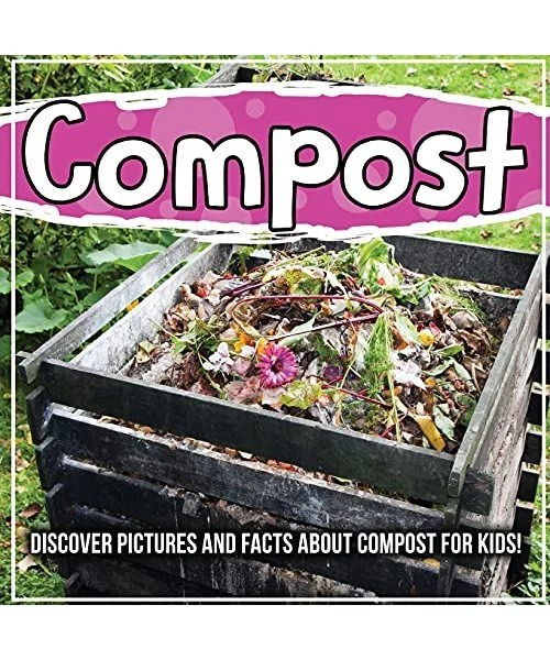 COMPOST: DISCOVER PICTURES and Facts About Compost For Kids!, Bold Kids ...