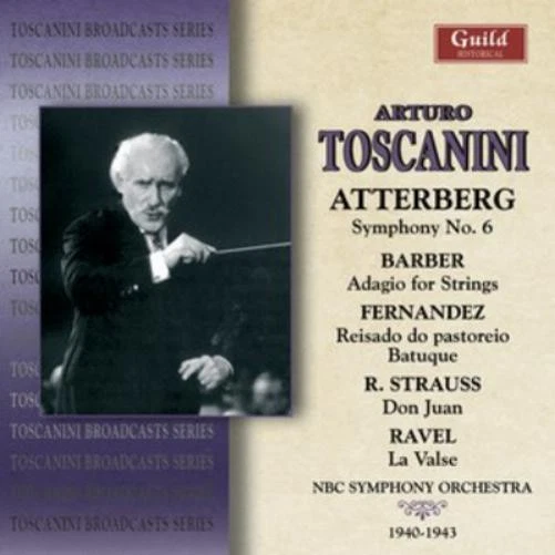 KURT ATTERBERG ARTURO Toscanini: Symphony No. 6/Adagio for Strings ...
