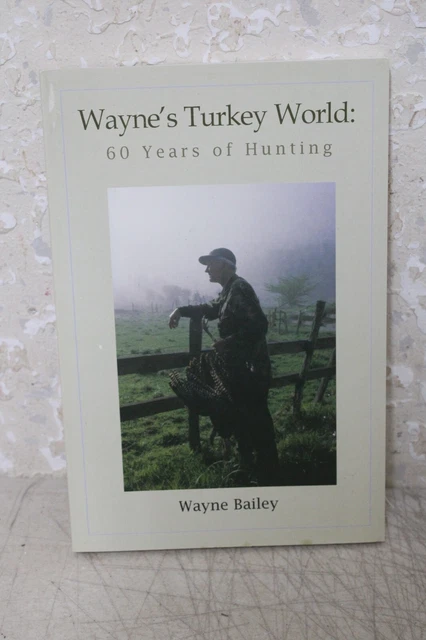 WAYNE'S TURKEY WORLD 60 Years of Hunting Turkey hunting book EUR 37,69 ...