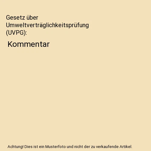 GESETZ ÜBER UMWELTVERTRÄGLICHKEITSPRÜFUNG (UVPG): Kommentar, Hoppe ...