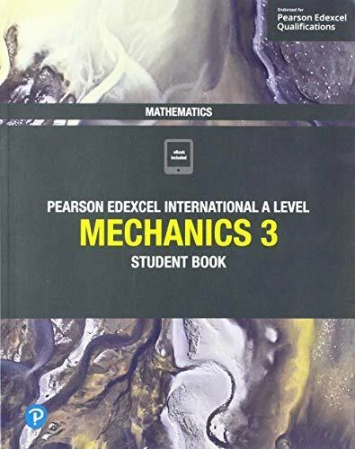 PEARSON EDEXCEL INTERNATIONAL A Level Mathematics Mechanics 3 Student ...