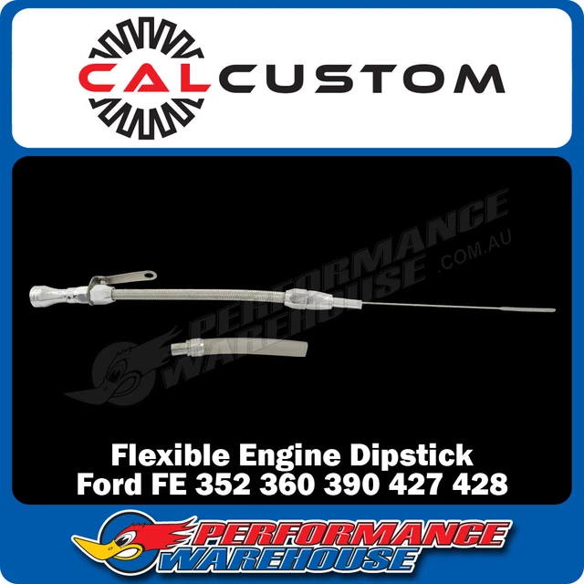 CAL CUSTOM FLEXIBLE Engine Dipstick Ford FE 352 360 390 427 428, CAL ...