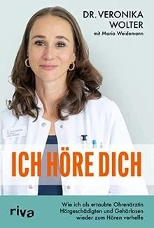 ICH HÖRE DICH: Wie ich als ertaubte Ohrenärztin Hörge... | Livre | état ...