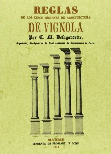 REGLAS DE LOS Cinco Ordenes De Arquitectura De Vignola EUR 13,30 ... REGLAS DE LOS Cinco Ordenes De Arquitectura De Vignola EUR 13,30 ...