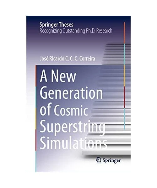 A NEW GENERATION of Cosmic Superstring Simulations, José Ricardo C. C ...