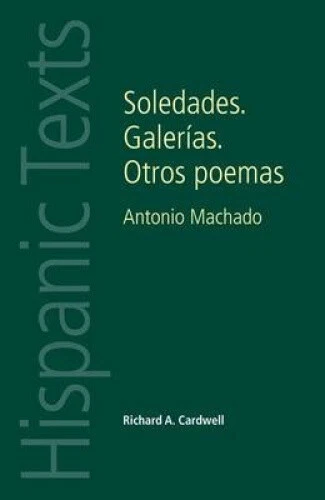 SOLEDADES. GALERIAS. OTROS Poemas: Antonio Machado (Hispanic Texts ...