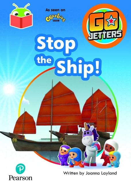 BUG CLUB INDEPENDENT Phase 3 Unit 8: Go Jetters: Stop the Ship! by Bill ...