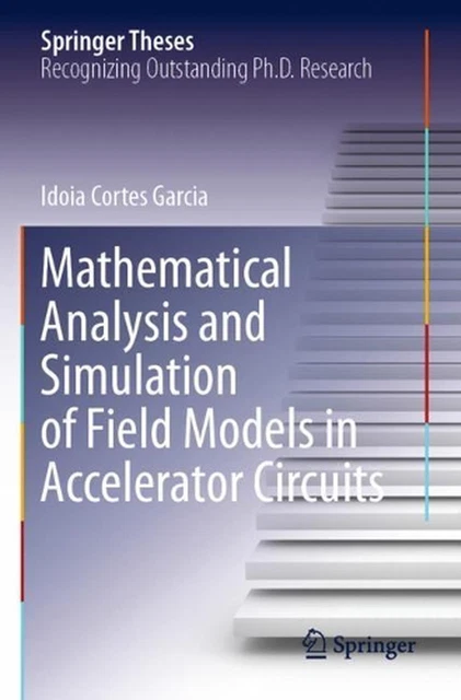 MATHEMATICAL ANALYSIS AND Simulation of Field Models in Accelerator ...