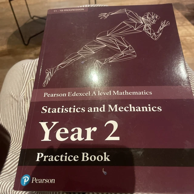 PEARSON EDEXCEL A level Mathematics Statistics & Mechanics Year 2 ...