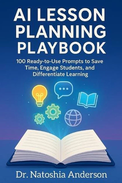 AI LESSON PLANNING Playbook: 100 Ready-to-Use Prompts to Save Time ...