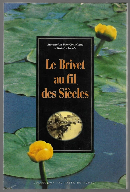 LE BRIVET AU Fil Des Siecles Pont Chateau EUR 9,00 - PicClick IT