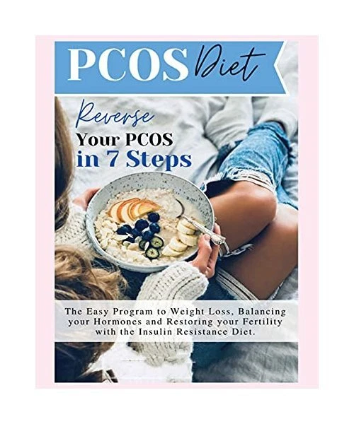 PCOS DIET: REVERSE Your PCOS in 7 Steps - The Easy Program to Weight ...