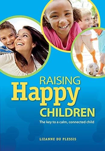 RAISING HAPPY CHILDREN: The key to ..., Du Plessis, Liz EUR 9,29 ...