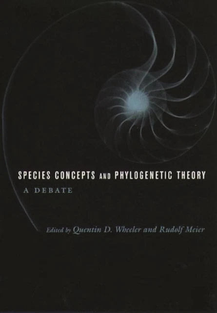 SPECIES CONCEPTS AND Phylogenetic Theory: A Debate by Quentin Wheeler ...