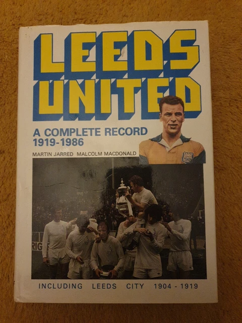 LEEDS UNITED: A Complete Record, 1919-1986. Breedon books. Limited ...