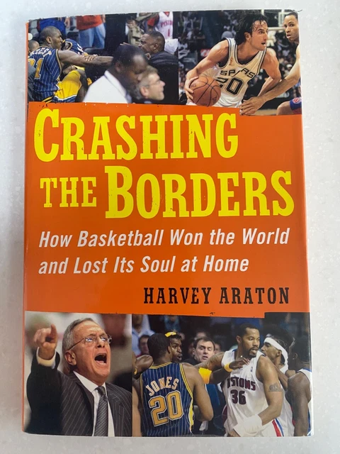&CRASHING THE BORDERS& How Basketball Won The World. Harvey Araton 2005 ...