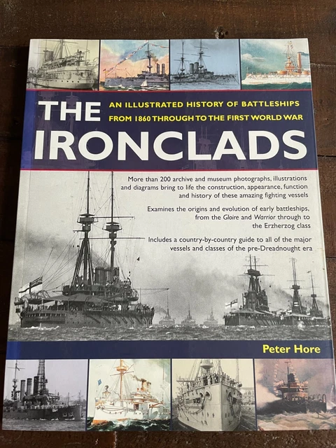 THE IRONCLADS AN Illustrated History of Battleships from 1860 through ...