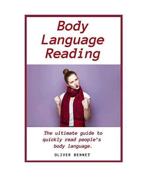BODY LANGUAGE READING: The ultimate guide to quickly read people's body ...
