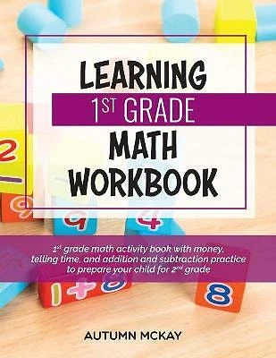 LEARNING 1ST GRADE Math Workbook: 1st grade math activity book with ...